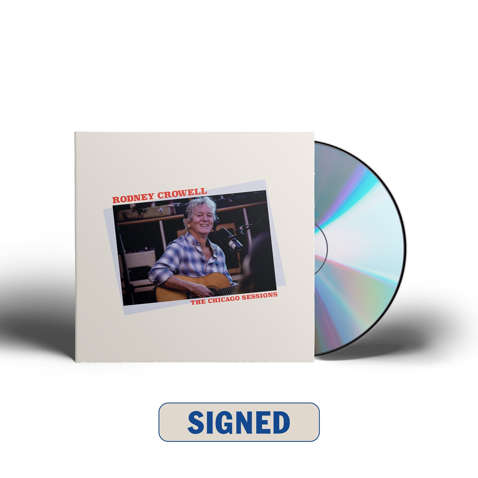 Rodney Crowell - The Chicago Sessions [SIGNED CD] – New West Records